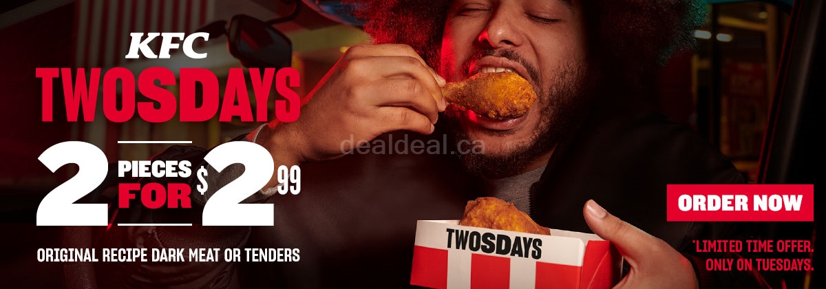 On Tuesdays, KFC Canada has a special offer of two pieces for $2.99